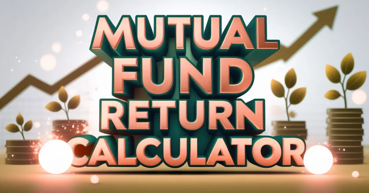 Mutual Fund Investment Calculator For Financial Planning